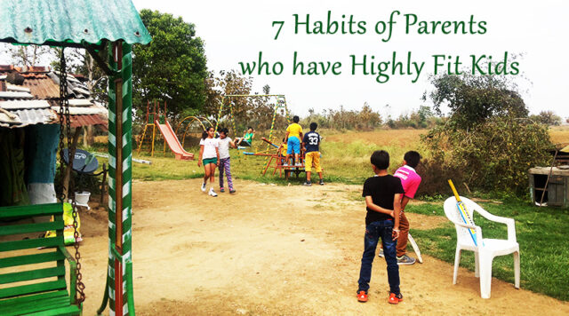 7 Habits of Parents who have Highly Fit Kids - Fabulous Mom Life
