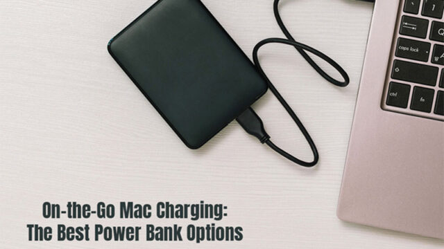 On-the-Go Mac Charging: The Best Power Bank Options - Fabulous Mom Life