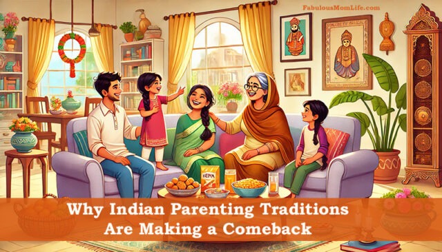 Why Indian Parenting Traditions Are Making a Comeback - Fabulous Mom Life